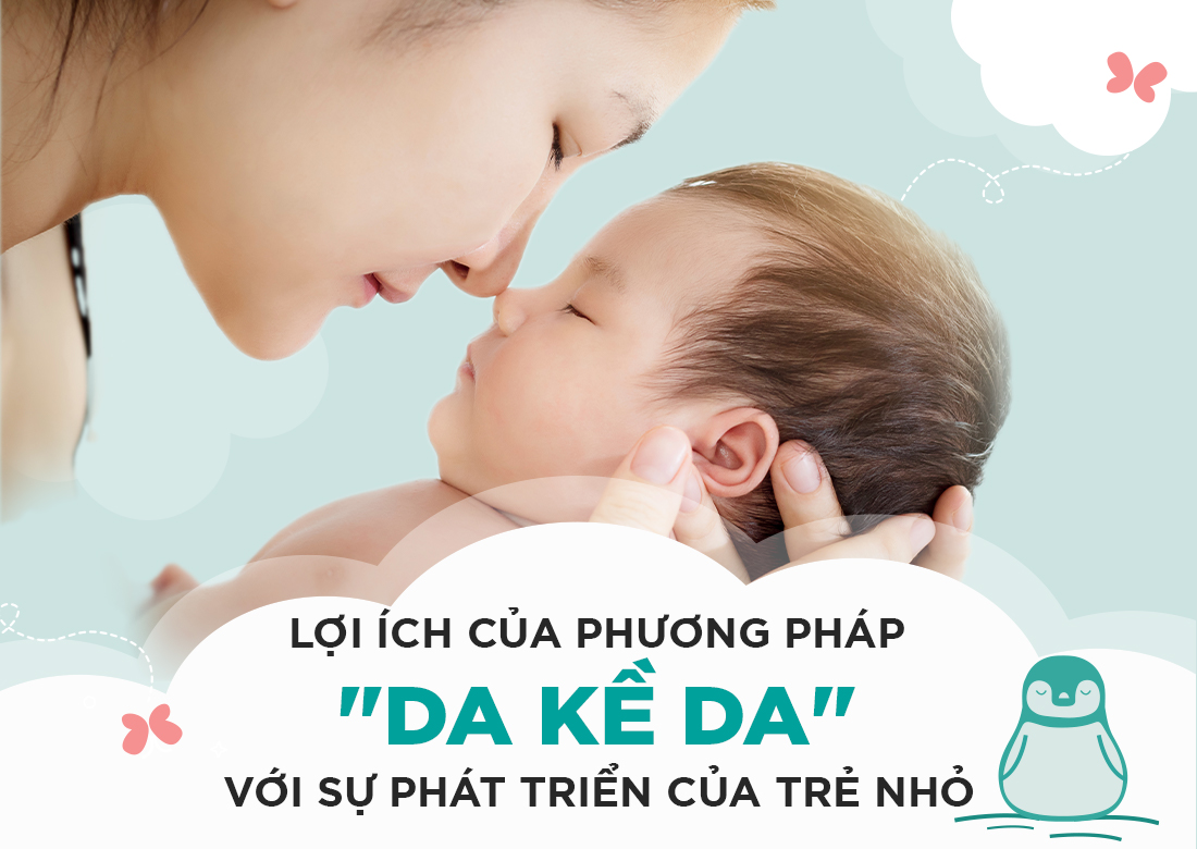 Lợi Ích Của Phương Pháp "Da Kề Da" Với Sự Phát Triển Của Trẻ Nhỏ
